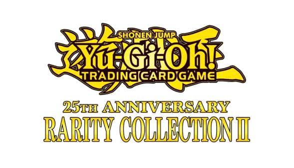 Yu-Gi-Oh! 25th Anniversary Rarity Collection II – GameGalaxy